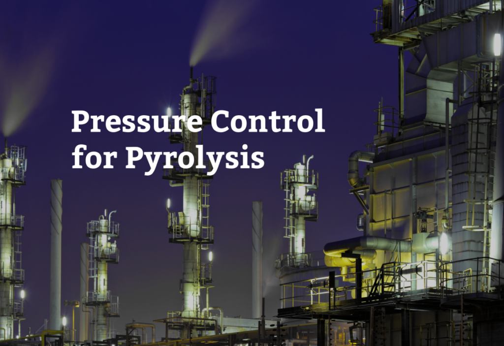 Pressure Control for Pyrolysis Processes